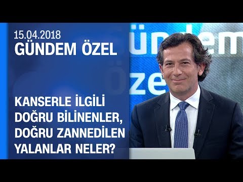 Kanserden nasıl korunuruz? - Gündem Özel 15.04.2018 Pazar