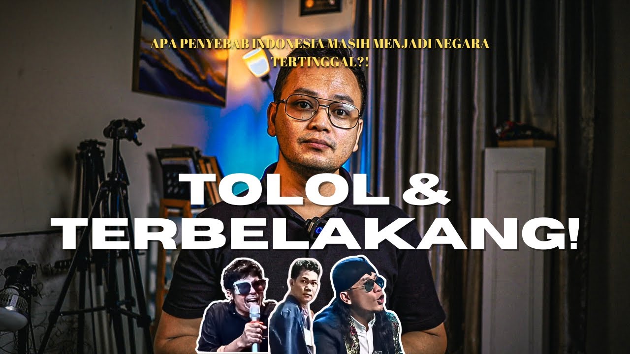 TOLOL DAN TERBELAKANG‼️APA PENYEBAB INDONESIA MASIH JADI NEGARA ...