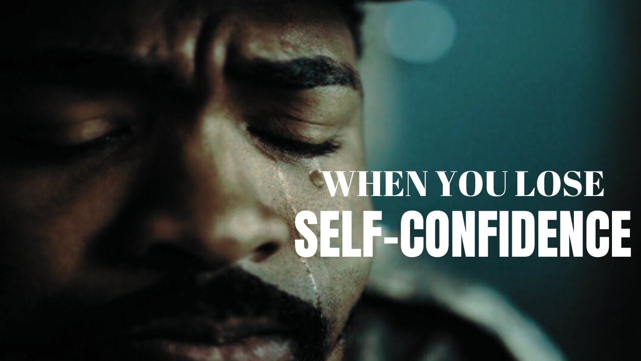 WHEN YOU LOSE SELF-CONFIDENCE – POWERFUL MOTIVATIONAL SPEECH - YouTube