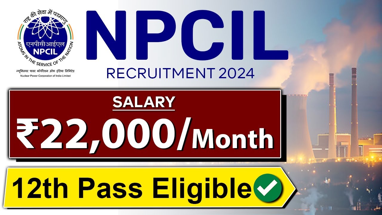 NPCIL Recruitment 2024 for 12th PASS Freshers | Latest Job Vacancy ...