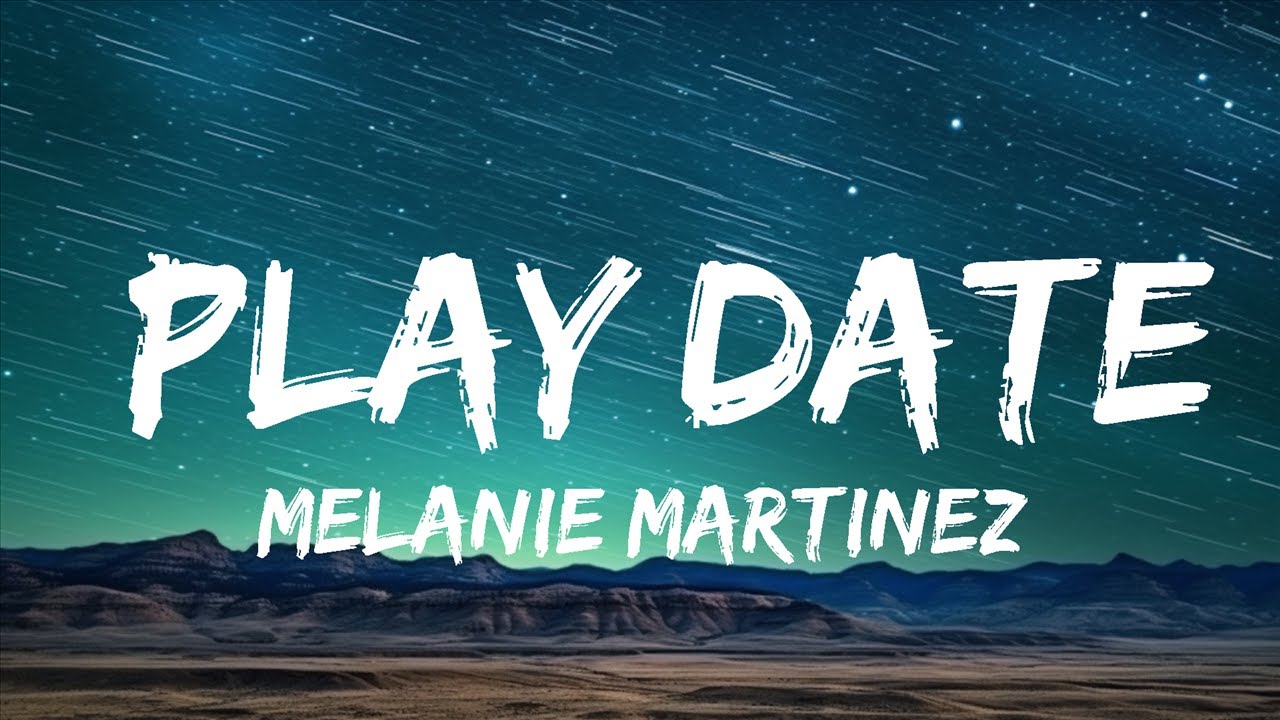 Melanie Martinez - Play Date (Lyrics) | 25p Lyrics/Letra - YouTube