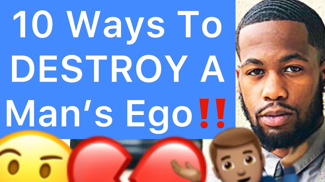 10 Ways How To DESTROY A Man’s EGO!! - YouTube