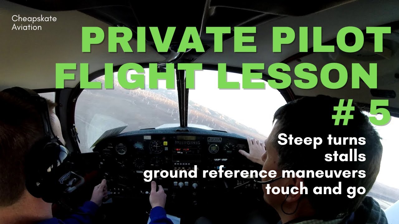 Flight Lesson #5 - Stalls, Steep turns, ground reference maneuvers and ...