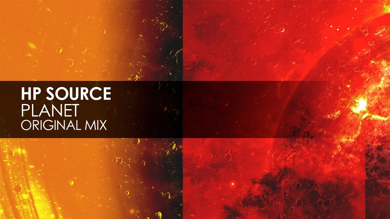HP Source - Planet (Original Mix) - YouTube