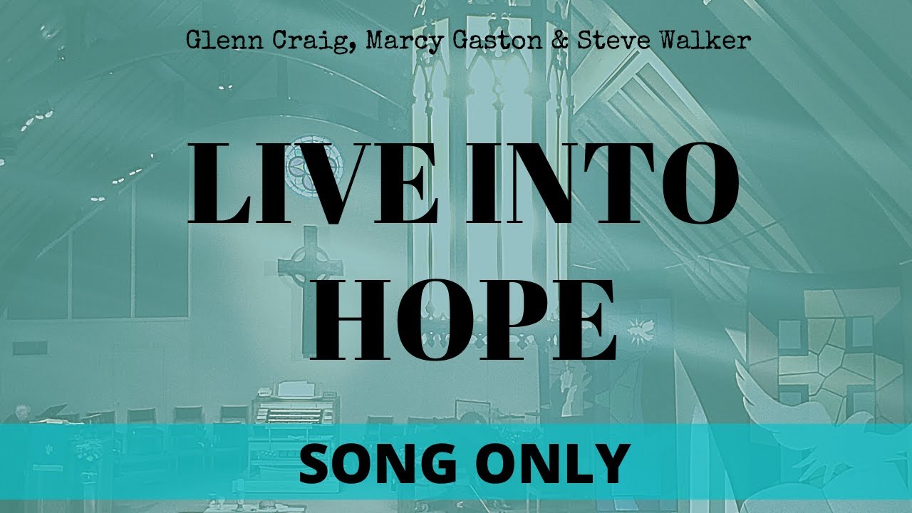 Live Into Hope - YouTube