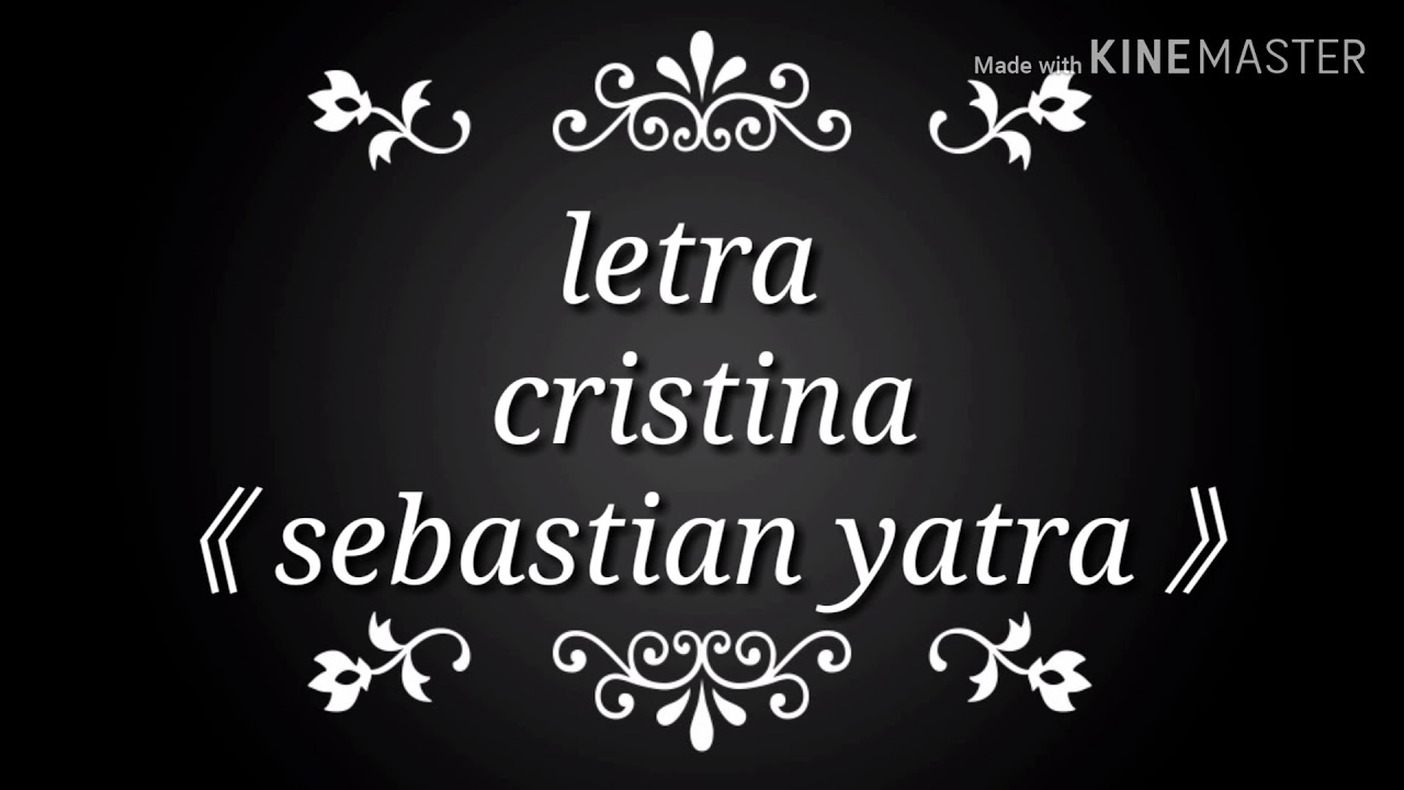 Cristina letra-sabastian yatra. - YouTube