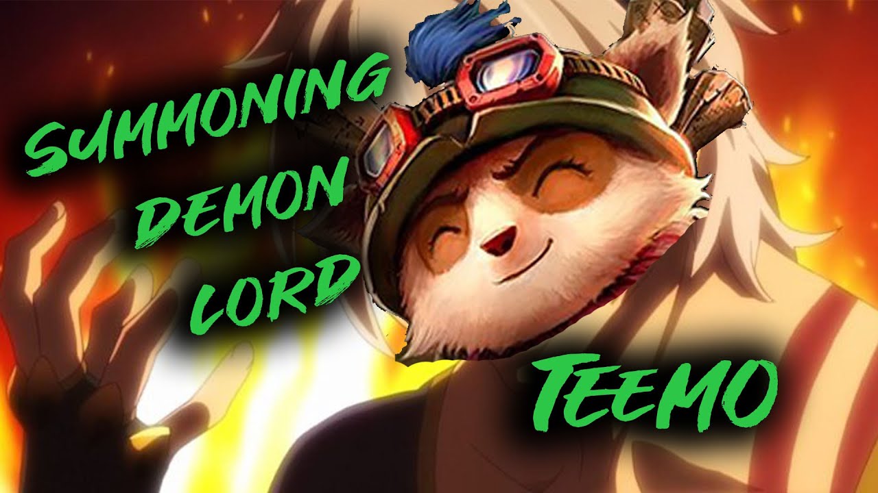 League of Legends Summoning Demon Lord Teemo - YouTube