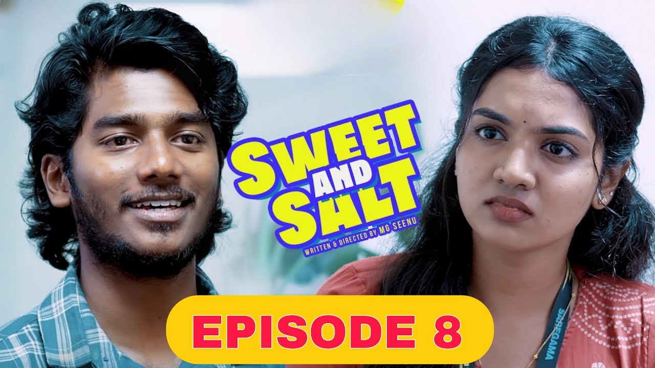 Sweet and Salt - Episode 8 | Ft. Vishwa Mithran, Sushmitha | Office ...