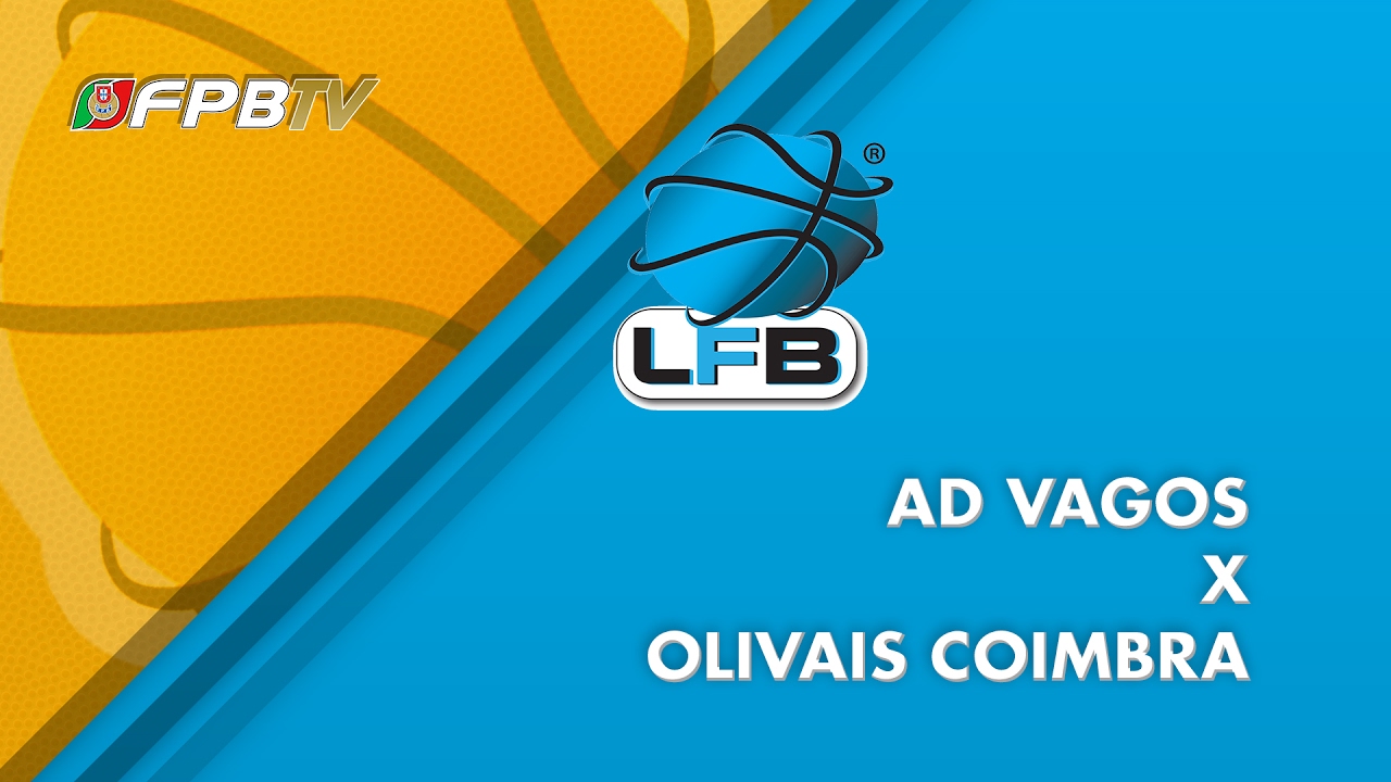 LFB | AD VAGOS X OLIVAIS COIMBRA - YouTube