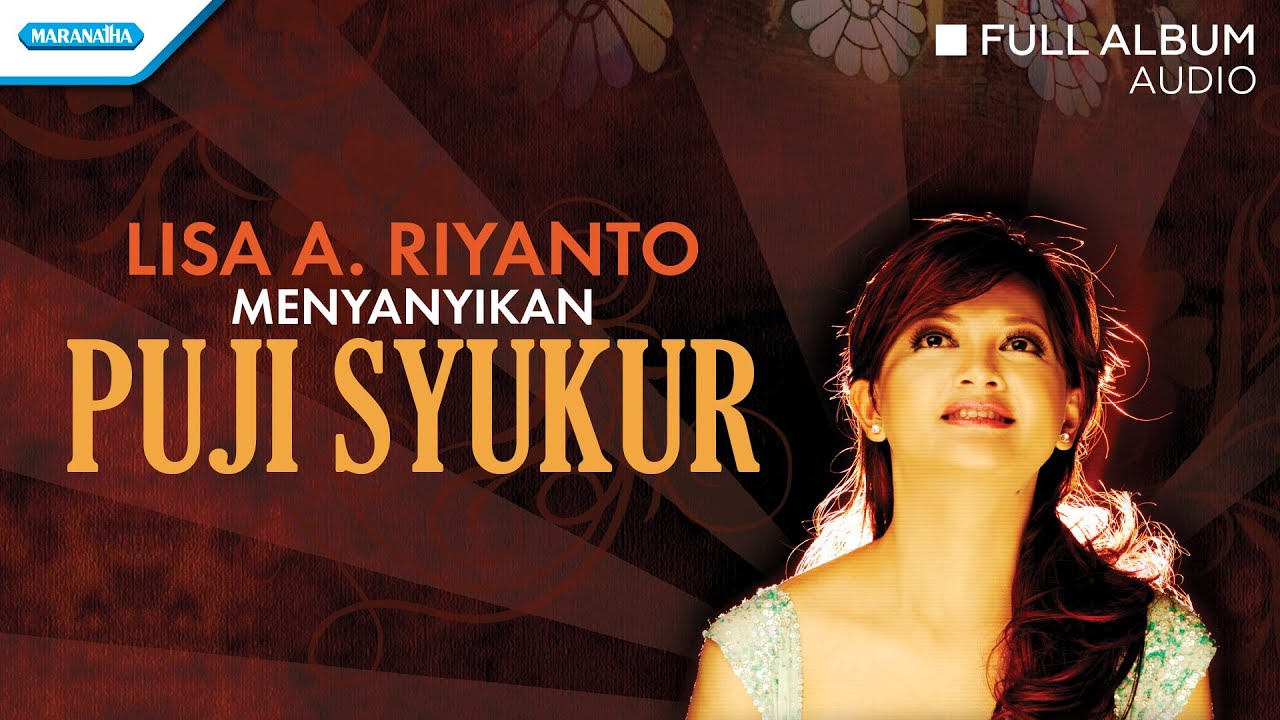 Puji Syukur - Lisa A. Riyanto (Audio full album) - YouTube