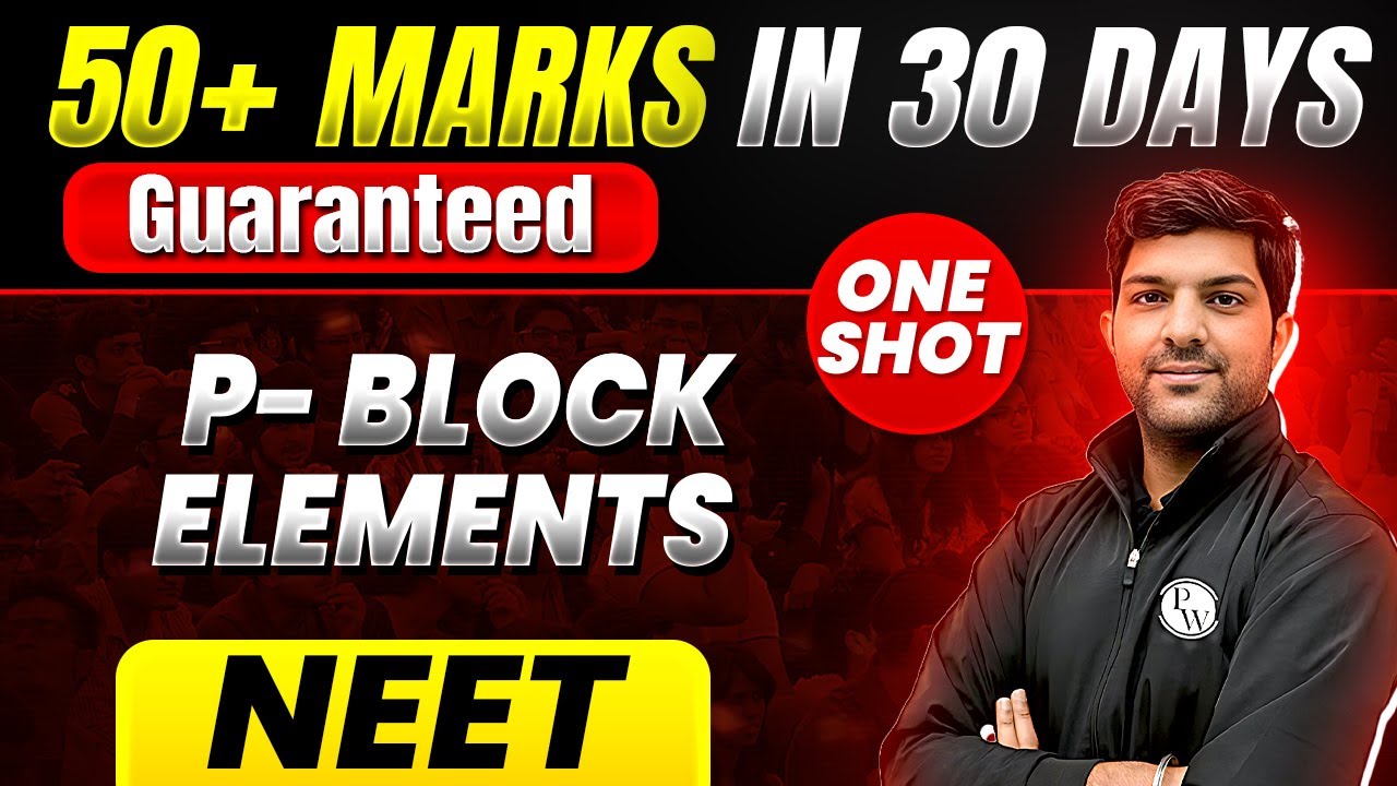 50+ Marks Guaranteed: P- BLOCK ELEMENTS | Quick Revision 1 Shot ...
