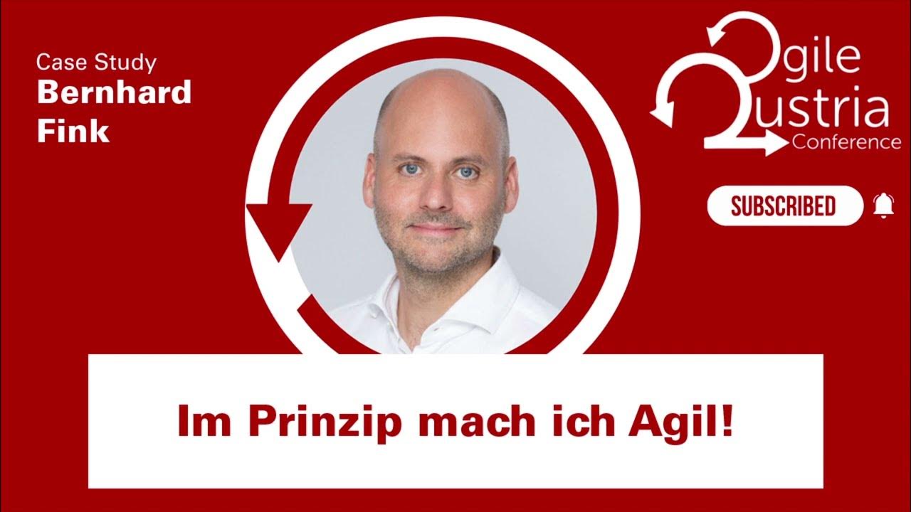 Agile Austria Conference 2022 | Im Prinzip mach ich Agil! | Bernhard Fink - YouTube