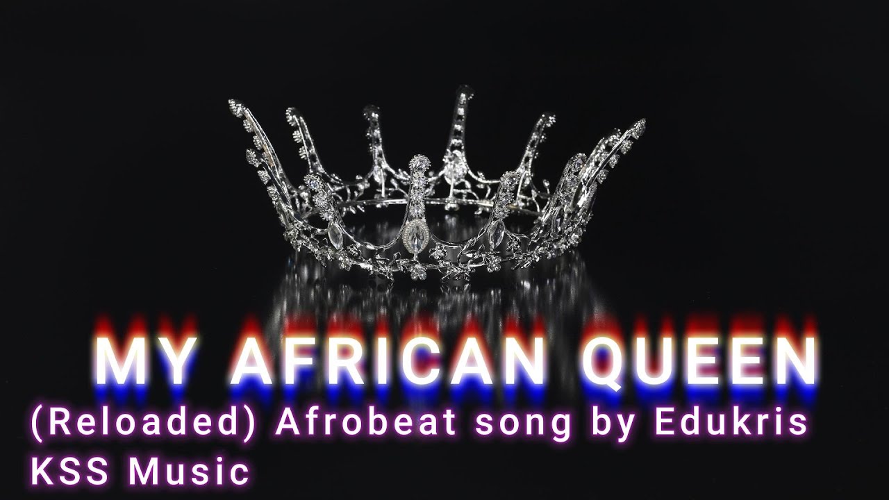 MY AFRICAN QUEEN ( ALBUM) 1. My African Queen (Reloaded) 2. Run to You ...