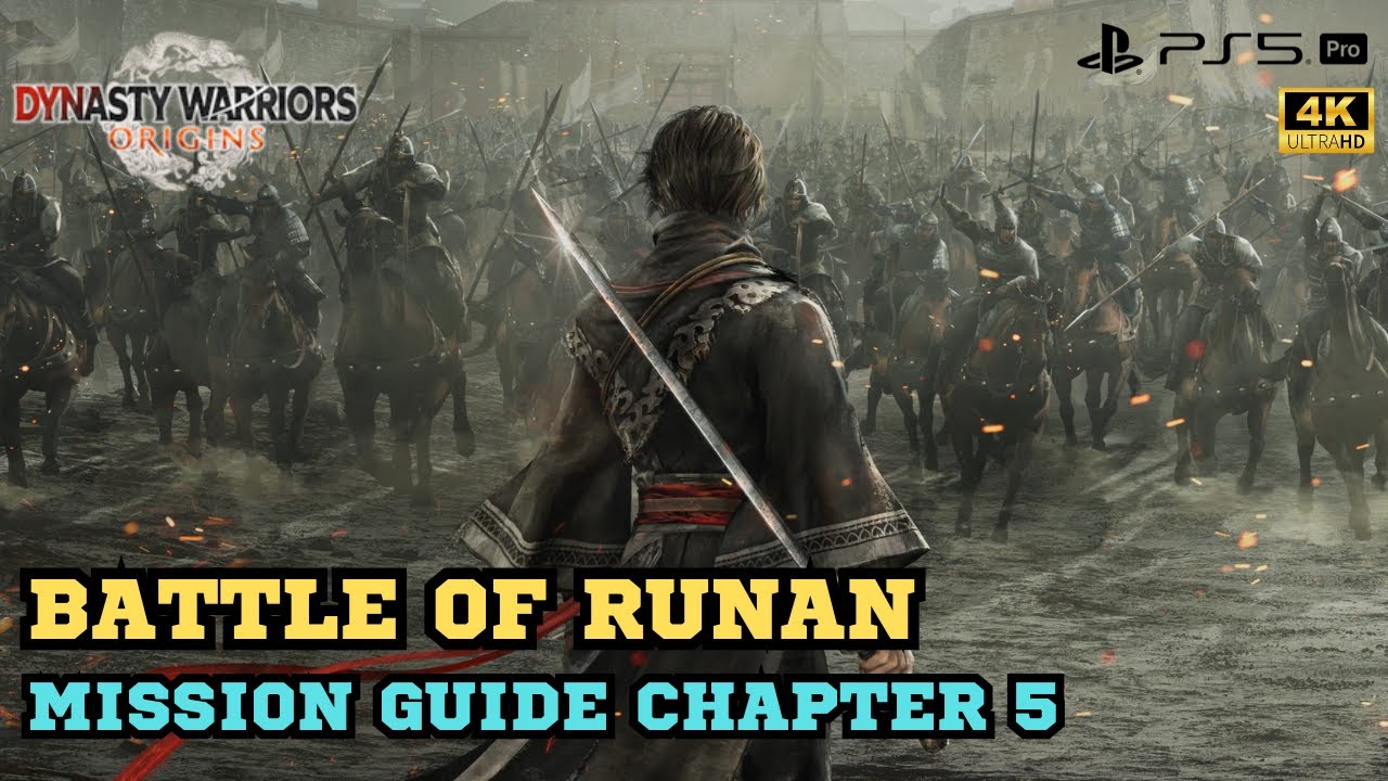Battle of Runan - Mission Guide Chapter 5 - Dynasty Warriors: Origins ...