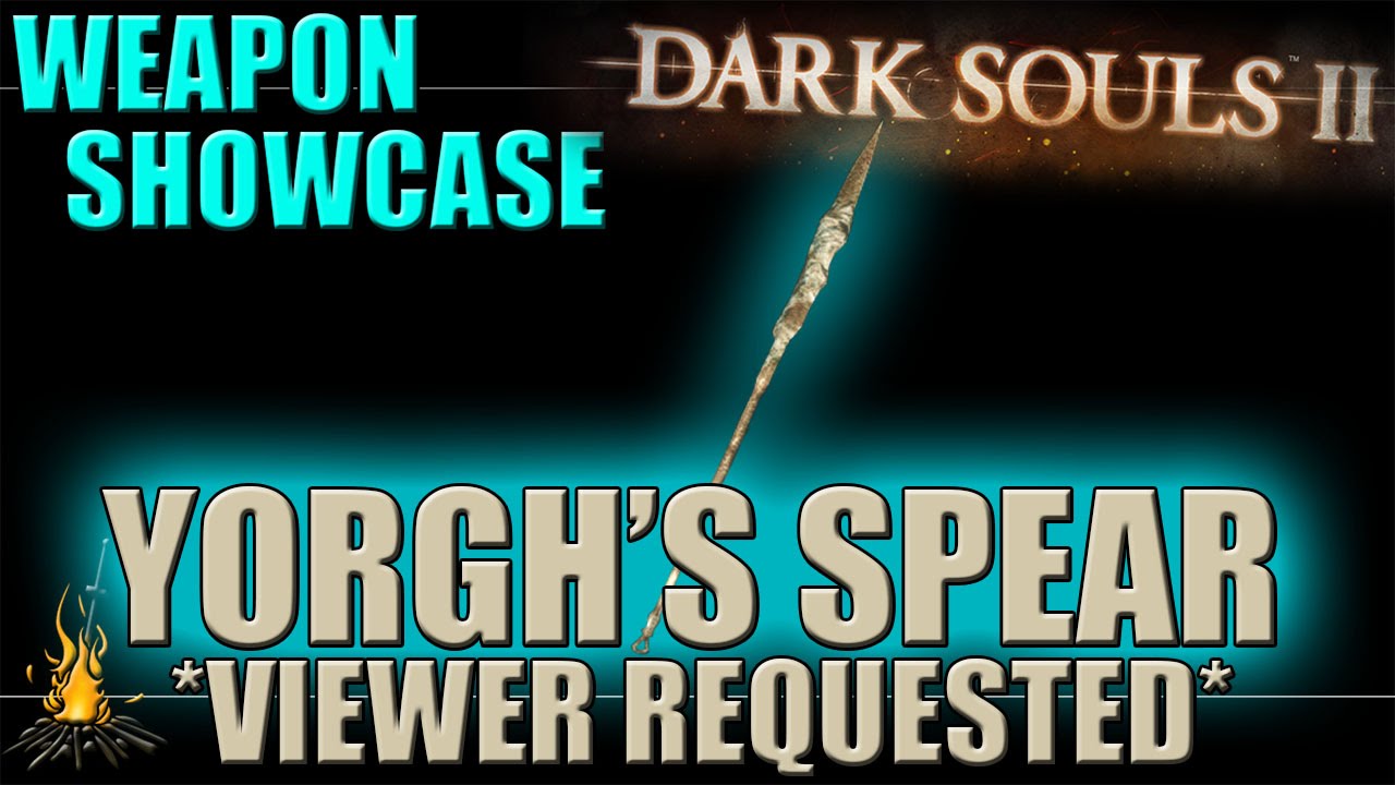 *Viewer Requested* Yorghs Spear DLC Weapon - Weapon Showcase - YouTube