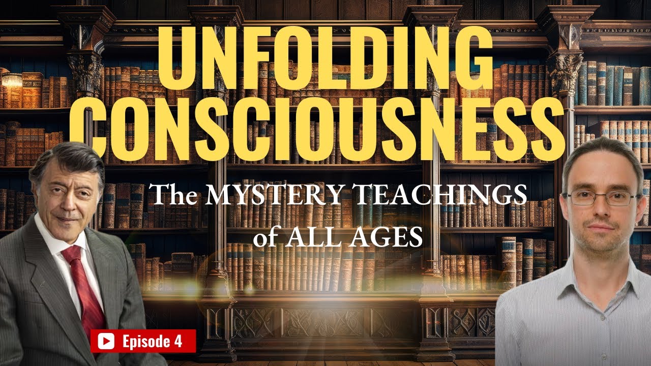 UNFOLDING CONSCIOUSNESS Conversation Series: Part 4 | The Mystery Teachings of All Ages - YouTube