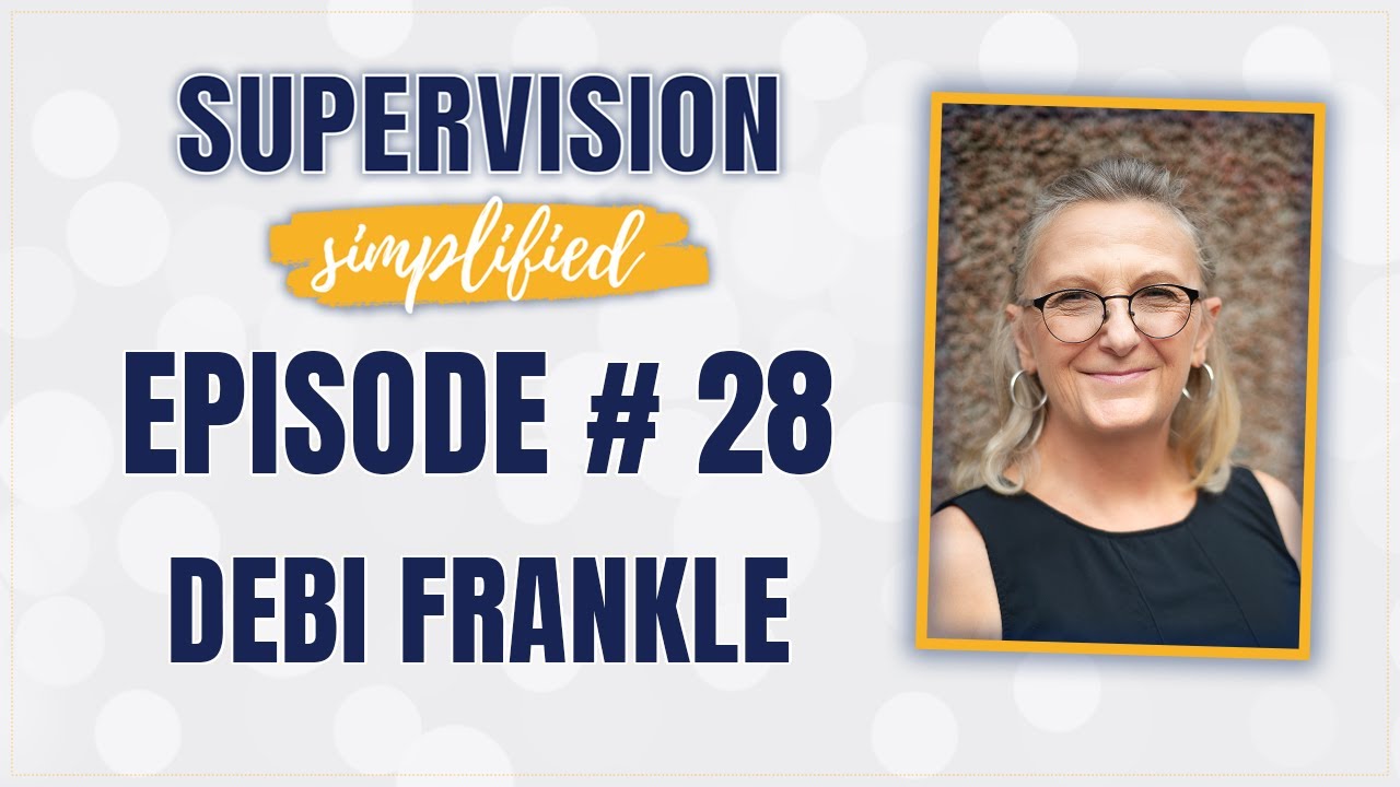 Integrating Grief-Informed Practices in Supervision w/ Debi Frankle ...