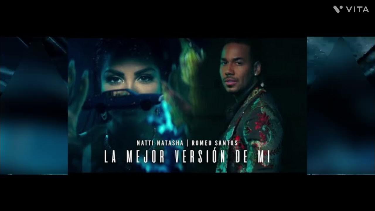Natti Natasha y Romeo Santos - La Mejor Versión de Mi 🥹 - YouTube