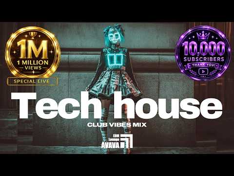 🎉 1 MILLION VIEWS & 10K SUBSCRIBERS SPECIAL LIVE | CLUB VIBES MIX | EDM Lounge AVAVA