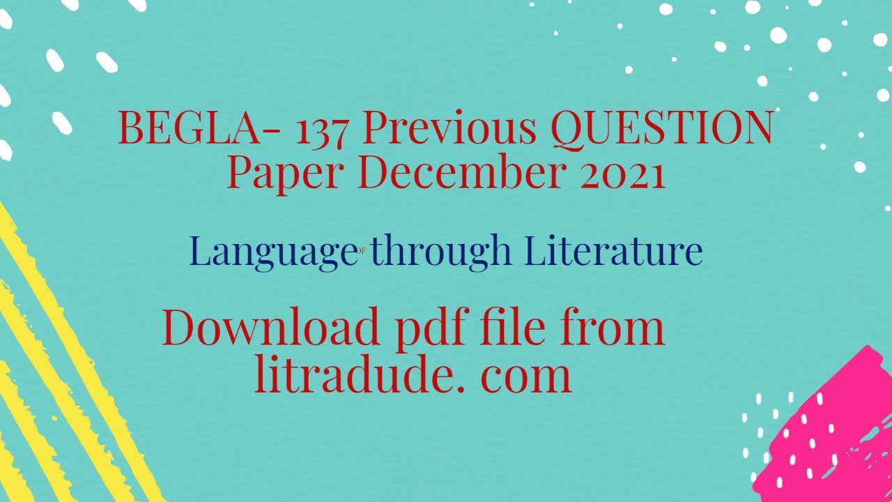 BEGLA 137 Previous Question Paper December 2021| Language through ...