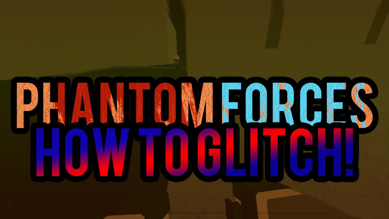 How To GLITCH! | Phantom Forces 🎮 - YouTube