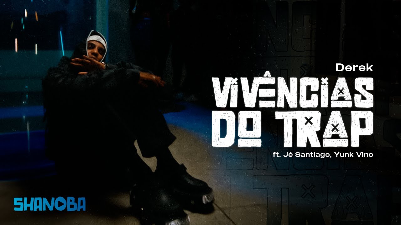 DEREK - Vivências do Trap (feat. Jé Santiago, Yunk Vino) | LETRA ...