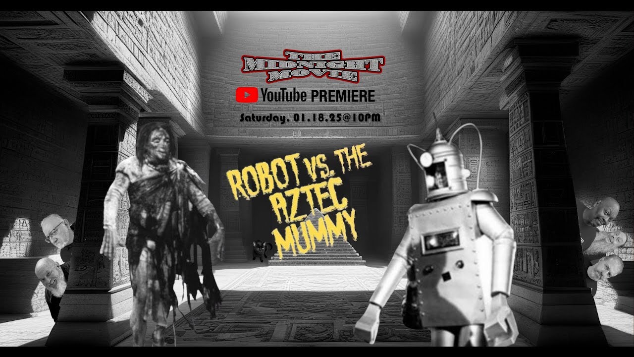 Robot vs The Aztec Mummy - The Midnight Movie Premiere (2803) - YouTube