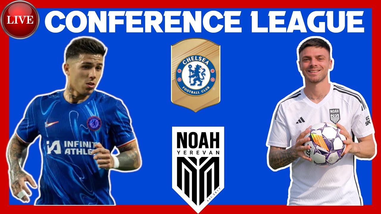 🔴 LIVE: CHELSEA 8-0 FC NOAH | UEFA Conference League Full Match ...