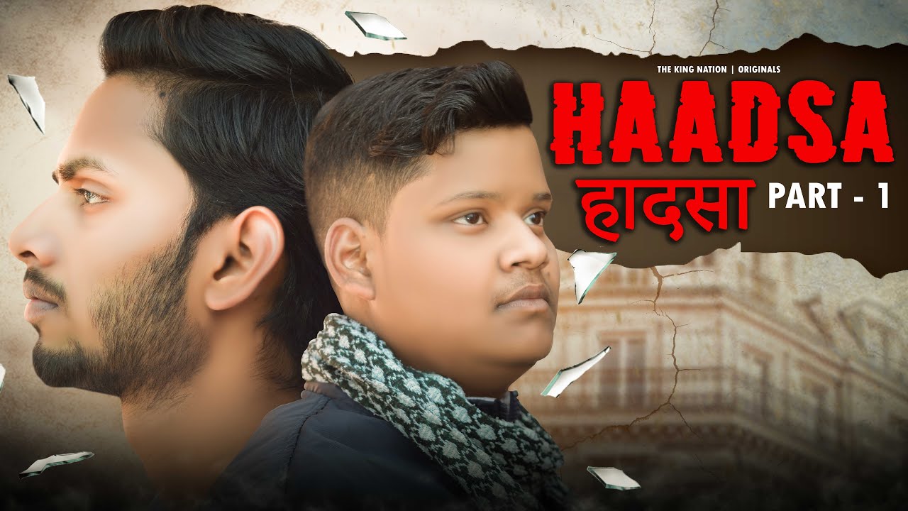 HAADSA (PART- 01) - THE KING NATION - YouTube