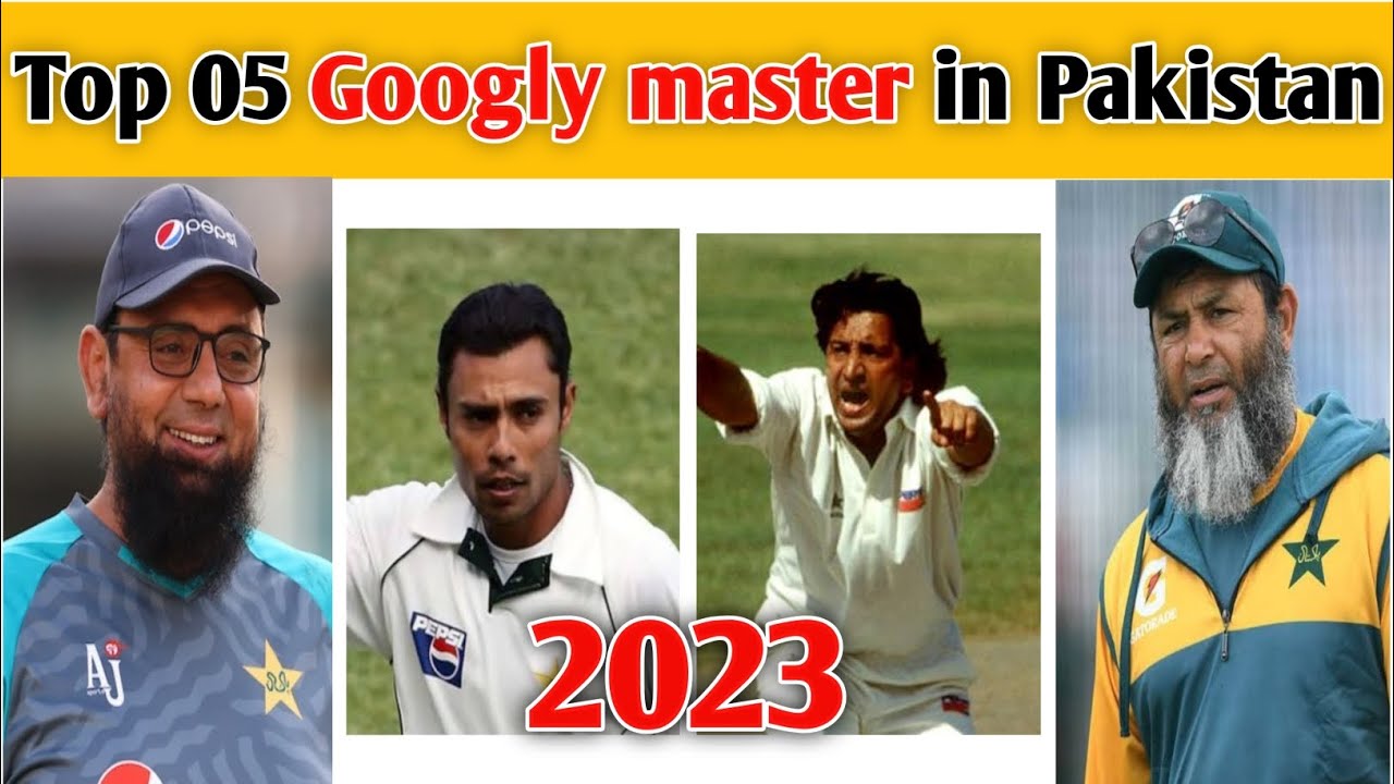 Top 05 Googly master in Pakistan 2024 || پاکستان کے پانچ مشہور گوگلی ...