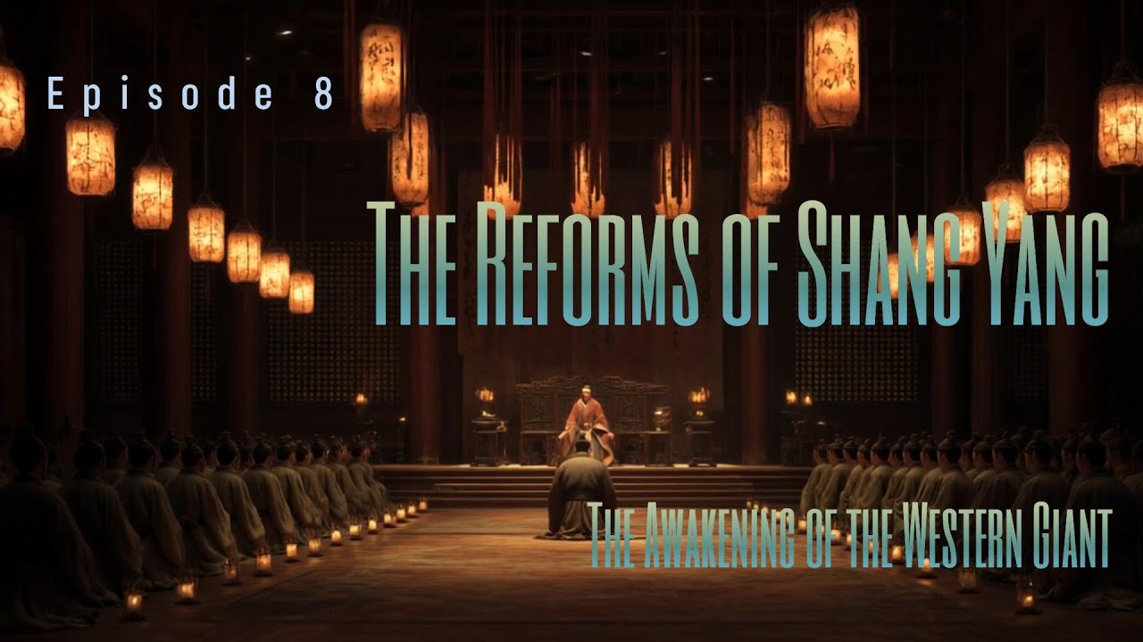 Episode 8 : The Reforms of Shang Yang – The Awakening of the Western ...