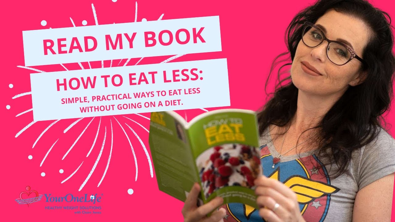 About my book: How to Eat Less: Simple, practical ways to eat less ...