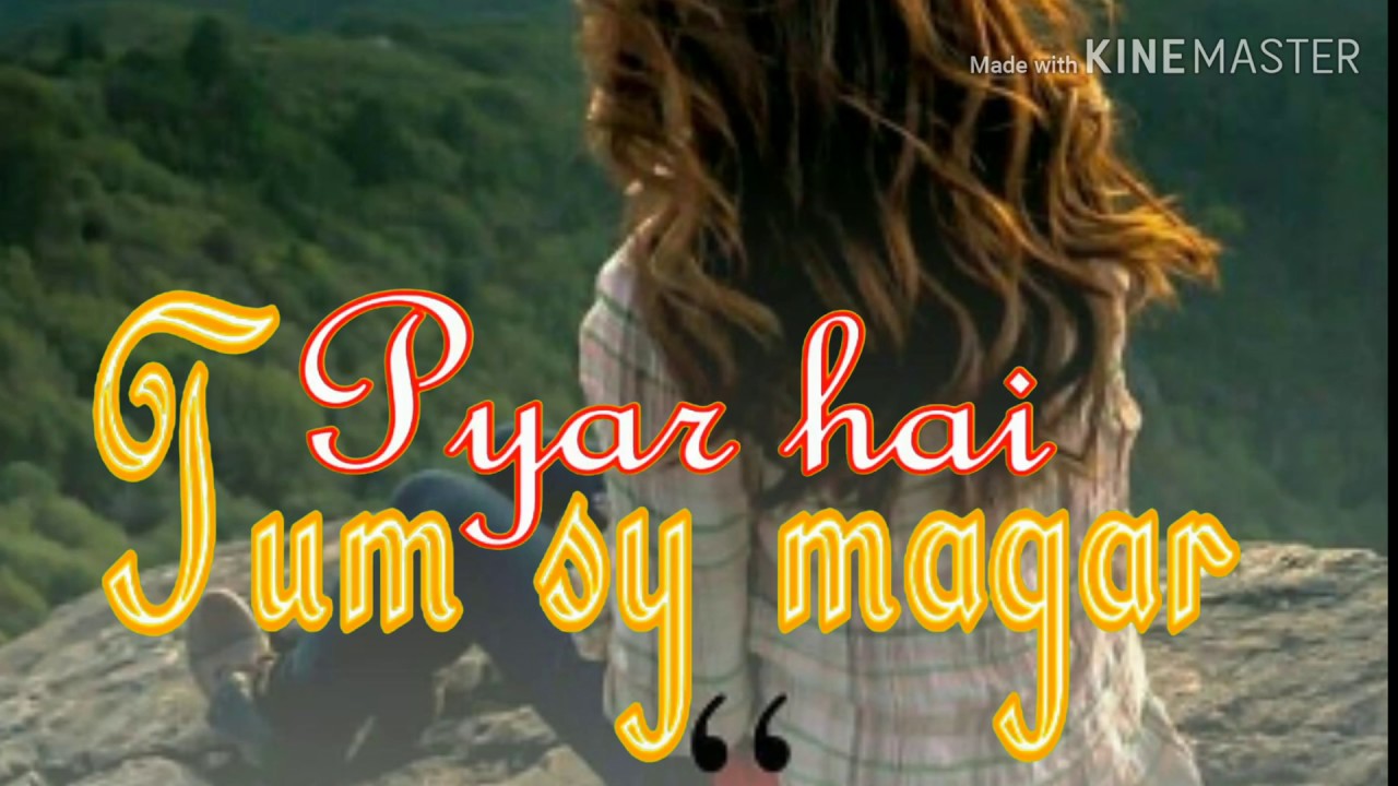 Pyar Hai Tumse Magar Pyar Se Dar Lagta Hm Youtube