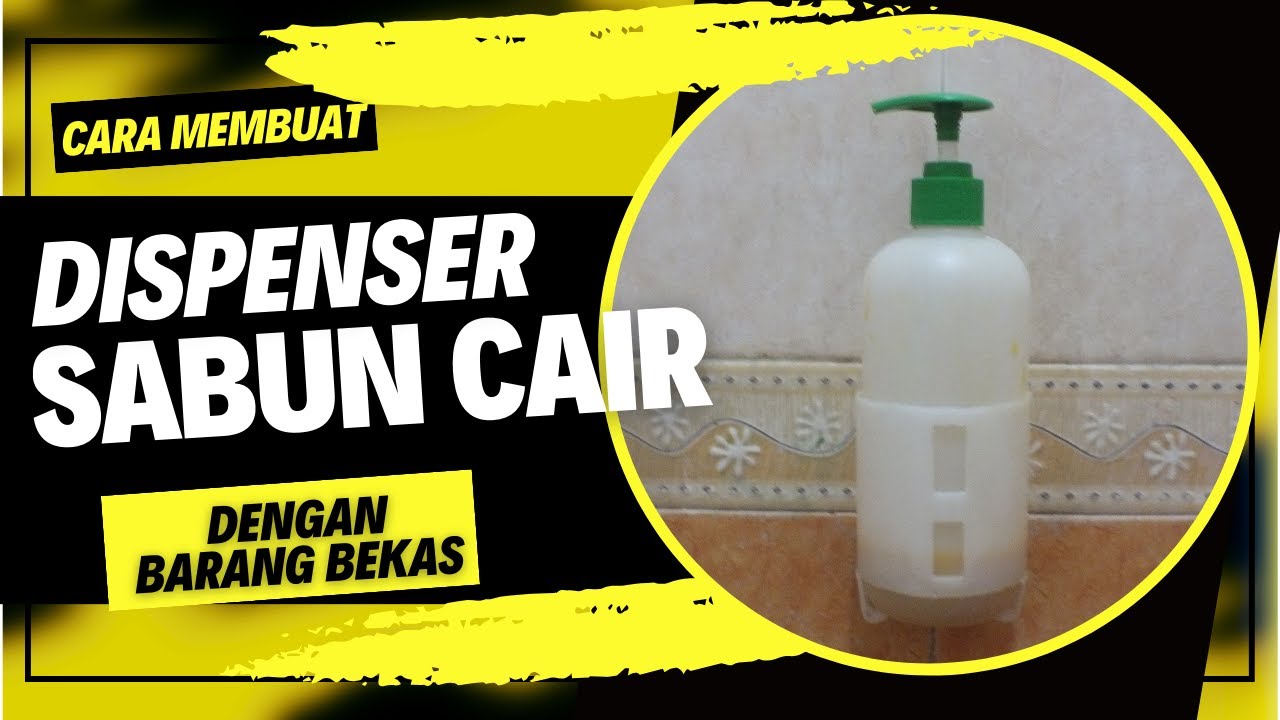 Cara membuat Dispenser Sabun Cair Dari Barang Bekas - YouTube