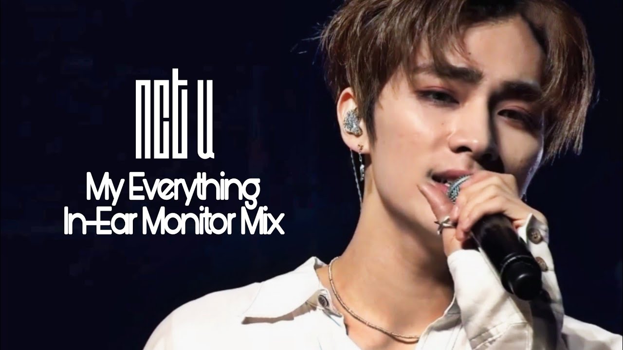 My Everything - NCT U [In Ear Monitor Mix] (USE HEADPHONES) - YouTube