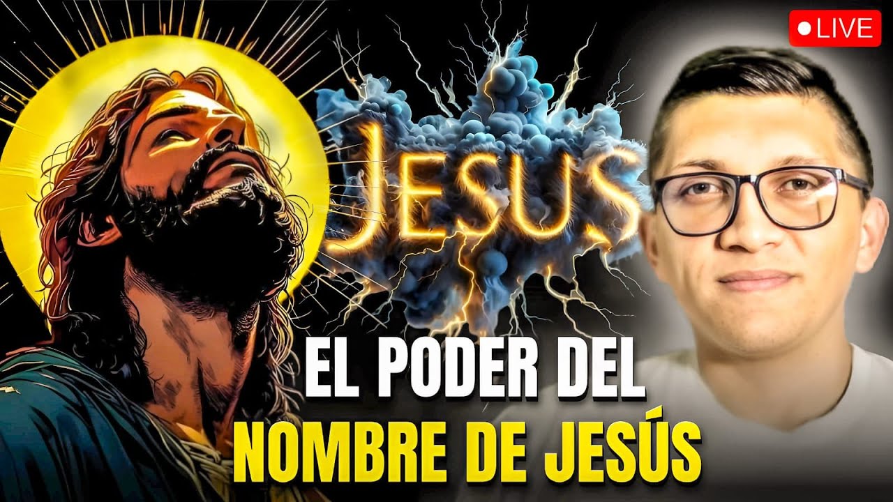 Descubre el Poder del Nombre de JESÚS - YouTube