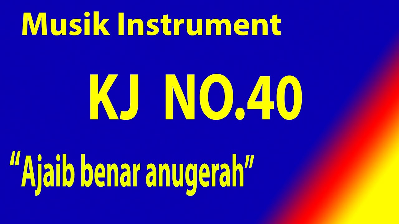 KIDUNG JEMAAT NO 40 AJAIB BENAR ANUGERAH Karaoke KJ dengan instrument ...