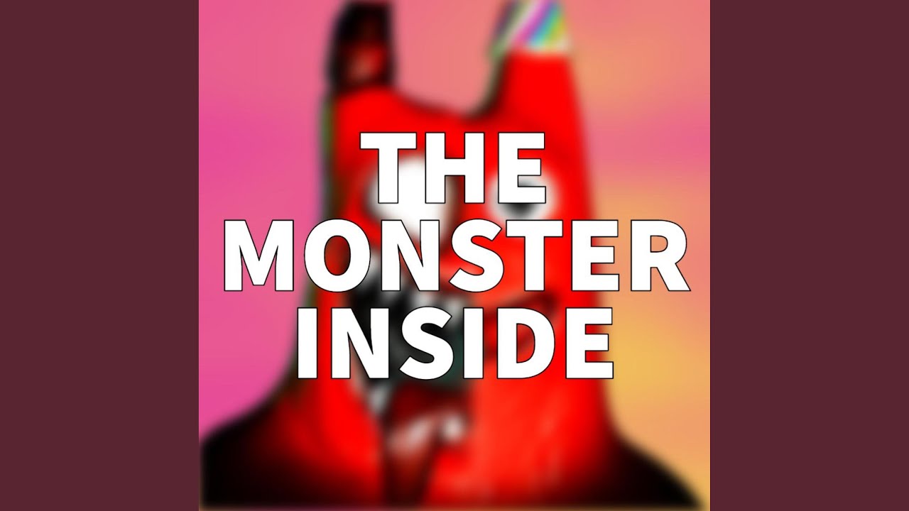 The Monster Inside - YouTube