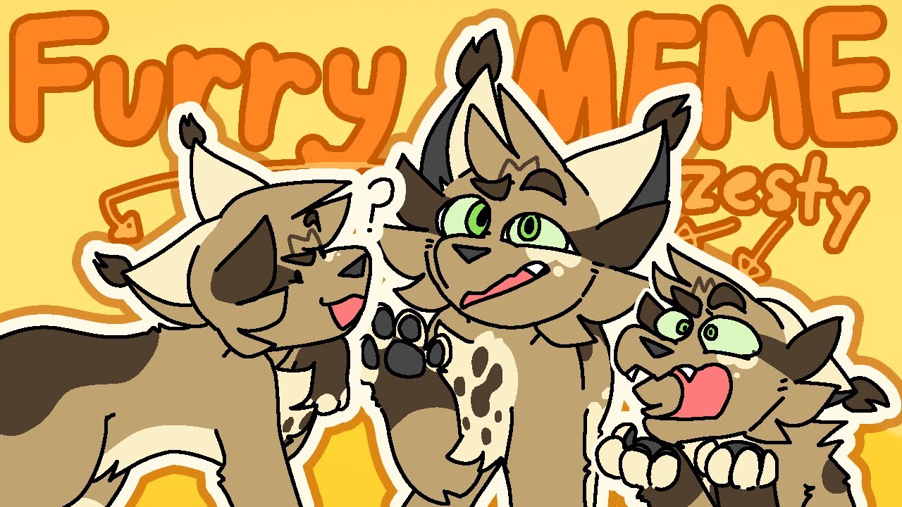 FURRY!! MEME - Zesty - YouTube