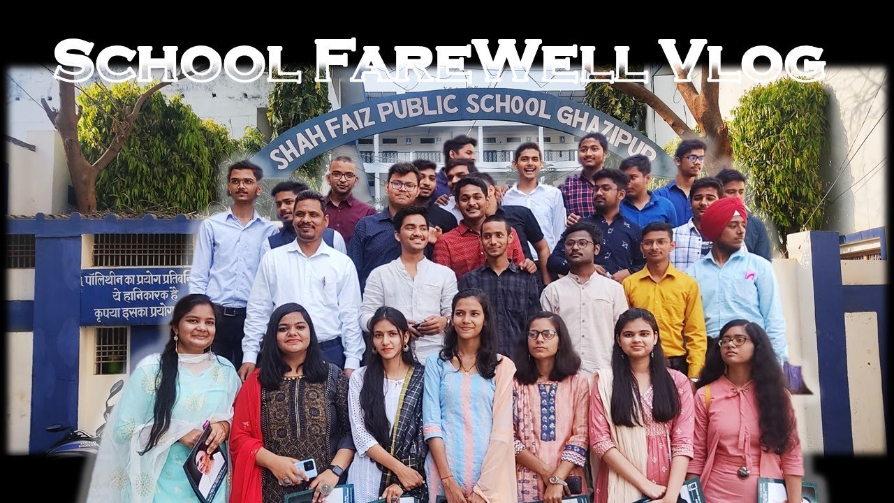 Farewell Vlog - 2021-22, SHAH FAIZ PUBLIC SCHOOL, GHAZIPUR - YouTube