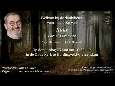 2026-06-25 Dankdienst voor het leven van Kees Brouwer - Voorganger: Arie de Rover