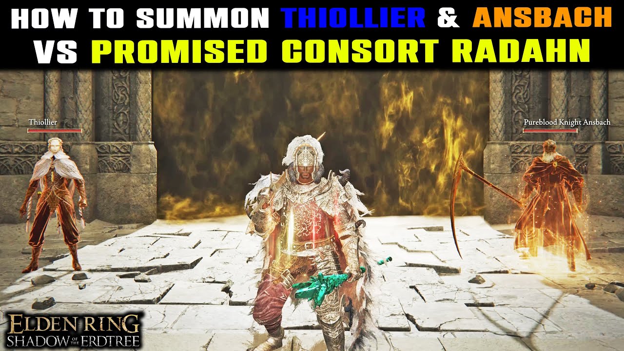 How to Summon THIOLLIER & ANSBACH vs Radahn Consort | Elden Ring Shadow ...