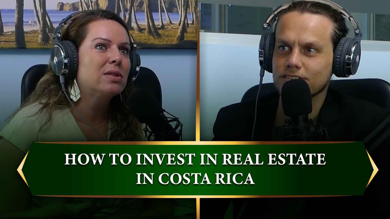 How to invest in Real Estate in Costa Rica | Rebecca Clower & Jorge ...