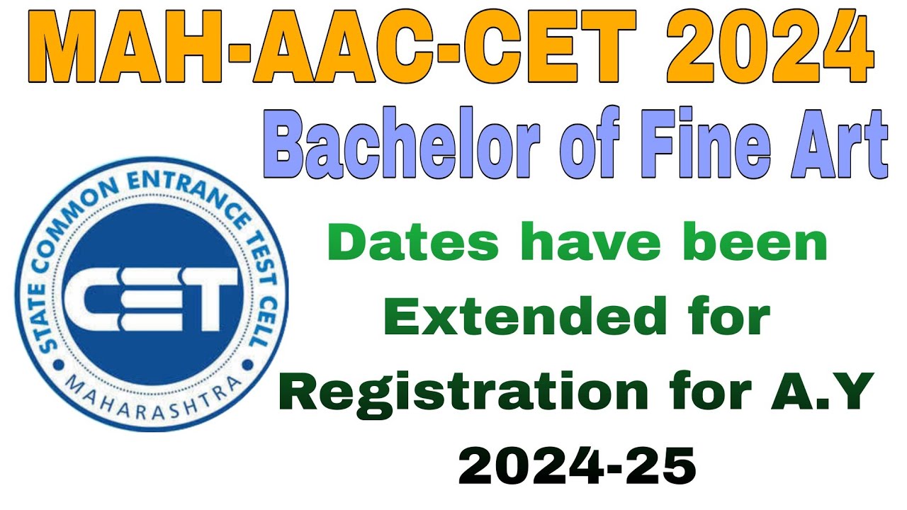 MAH-AAC-CET 2024 | Dates have been Extended for MAH-AAC-CET ...