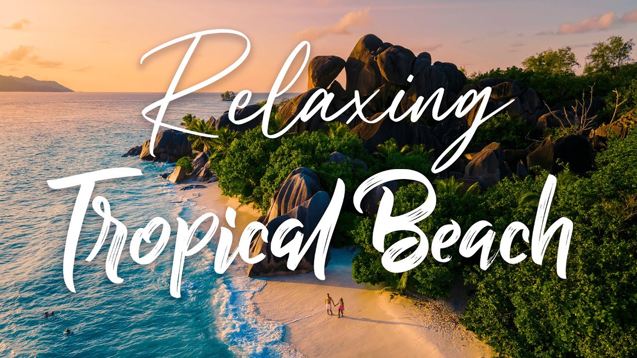 Relaxing Tropical Beach | Relaxing Music & Calming 4K Nature | Sleep ...