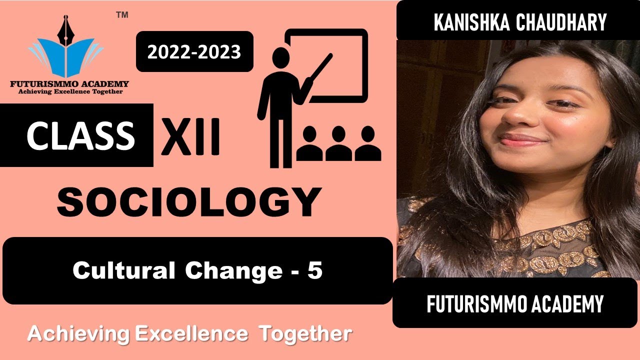 Cultural Change - 5 | lecture by Kanishka Chaudhary | Class XII ...