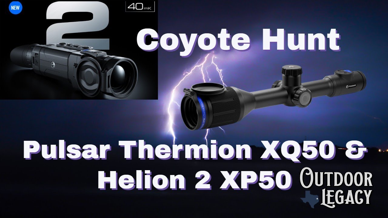 Pulsar Thermion XQ50 & Helion 2 XP50 Coyote Hunt - YouTube