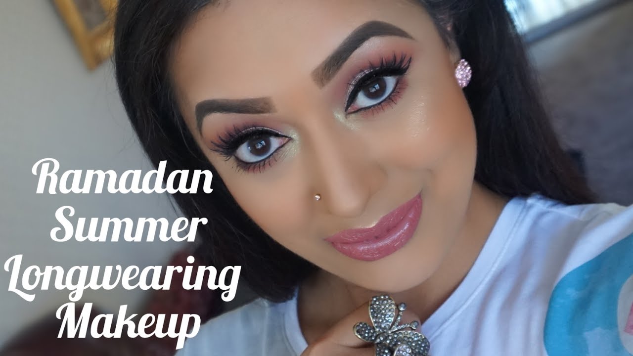 Longwearing Ramadan Fasting in Summer Makeup - Easy Every Day Glam ...