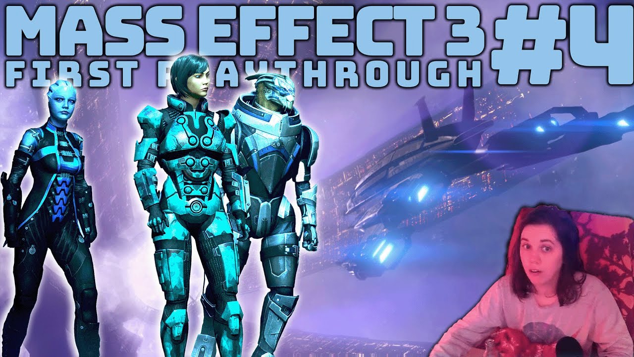 Mass Effect 3 -- First Playthrough -- Episode 4 - YouTube