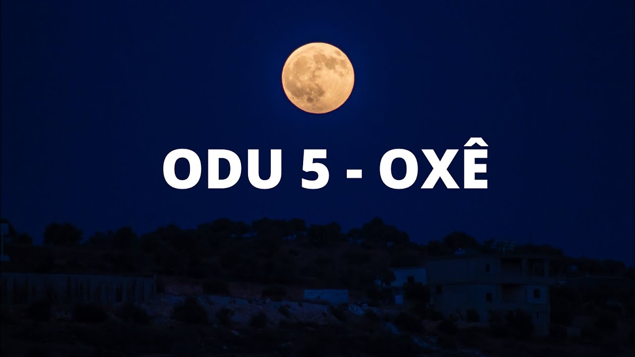 Odu 5 Oxê - Odu dos grandes feiticeiros! - YouTube